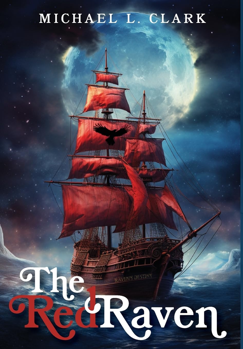 The Red Raven (The Red Raven, #1) by Michael L. Clark | Goodreads