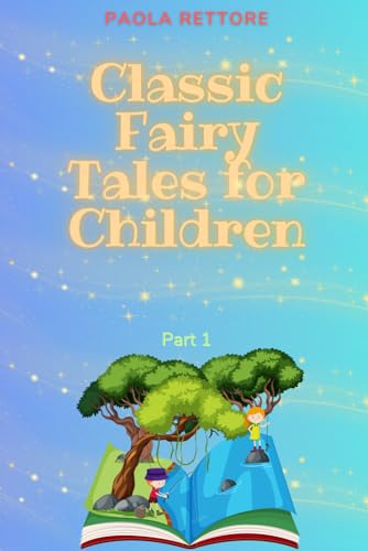 Classic Fairy Tales For Children: Part 1 by Paola Rettore | Goodreads