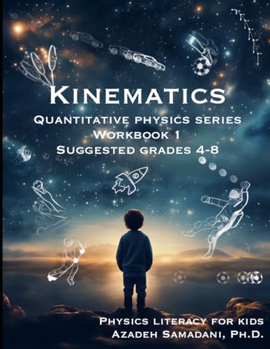 Kinematics: Quantitative Physics Series Workbook 1 by Azadeh Samadani ...
