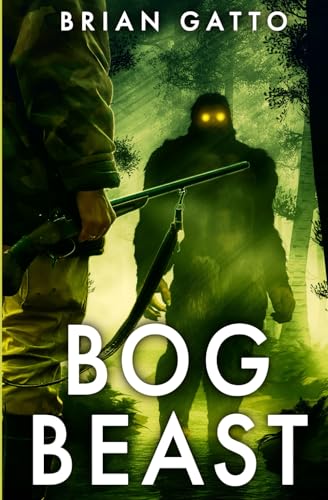 Bog Beast by Brian Gatto | Goodreads