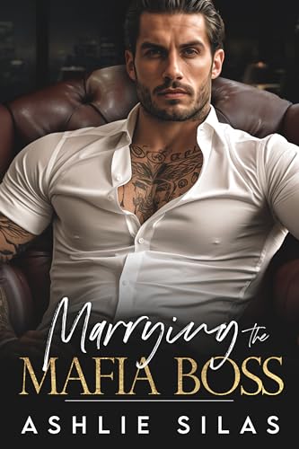 Marrying the Mafia Boss by Ashlie Silas | Goodreads