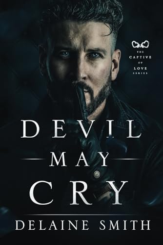 Devil May Cry (The Captive of Love Series) by Delaine Smith | Goodreads