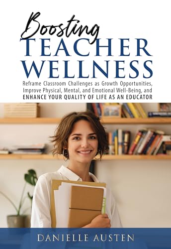 Boosting Teacher Wellness: Reframe Classroom Challenges as Growth ...