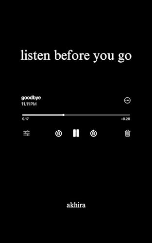 listen before you go by akhira | Goodreads