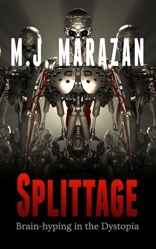 Splittage: Brain-hyping in the Dystopia by M J Marazan | Goodreads
