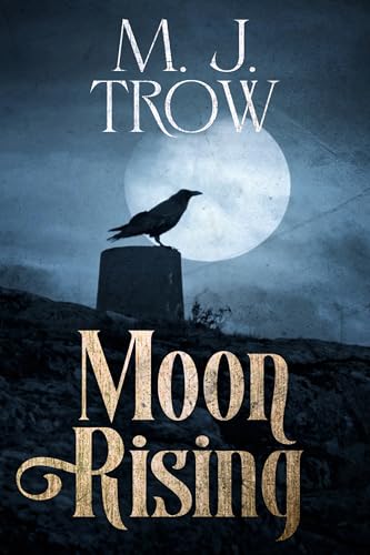 Moon Rising: Book Twelve in the Kit Marlowe Series by M.J. Trow | Goodreads