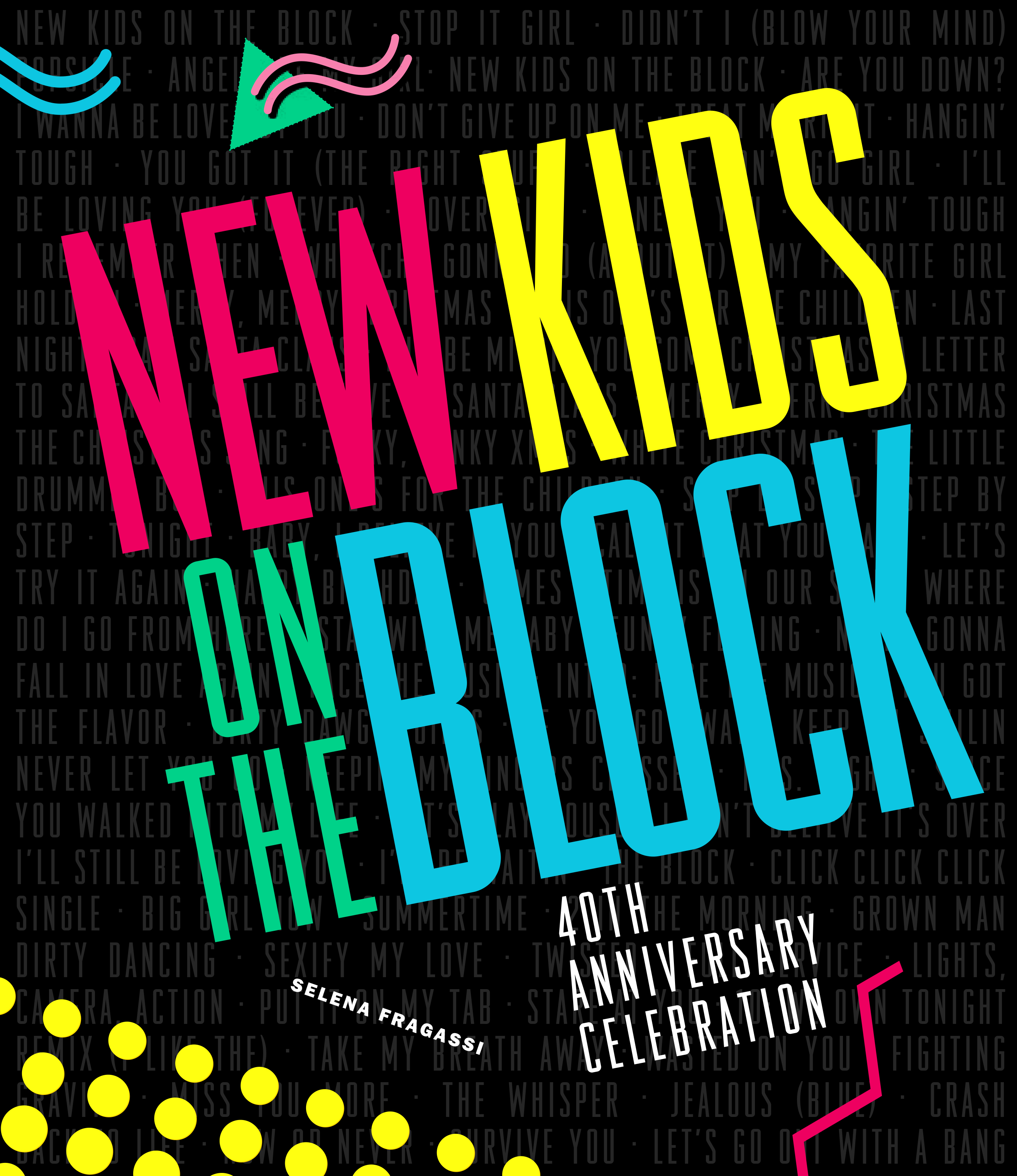 New Kids on the Block: 40th Anniversary Celebration by Selena Fragassi ...
