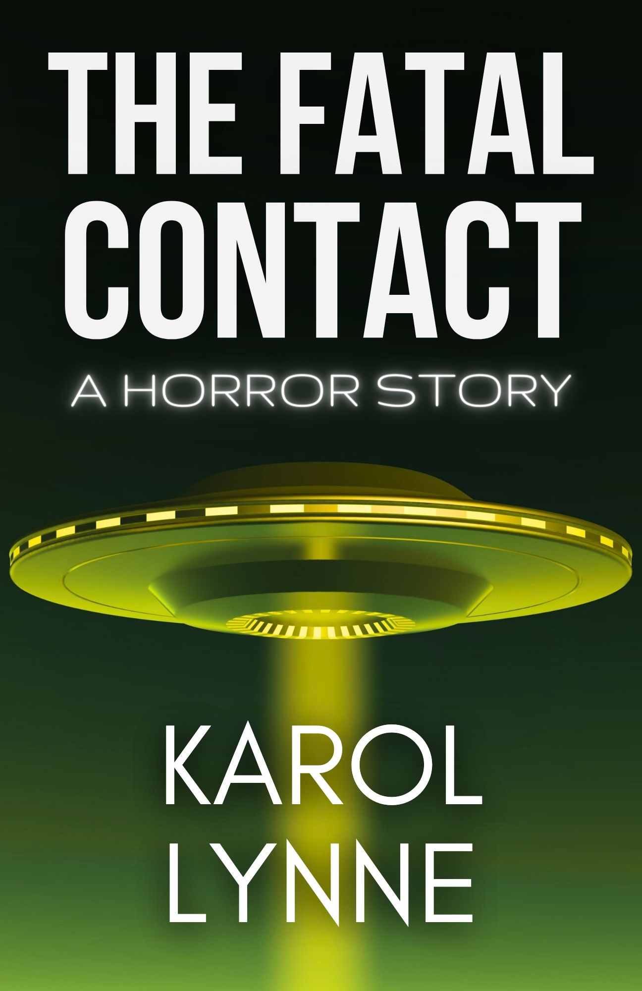The Fatal Contact: A Horror Story by Karol Lynne | Goodreads
