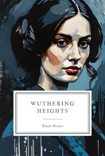 Wuthering Heights: The Original 1847 Text by Emily Brontë | Goodreads