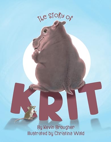 The Story of KRIT by Kevin Brougher | Goodreads
