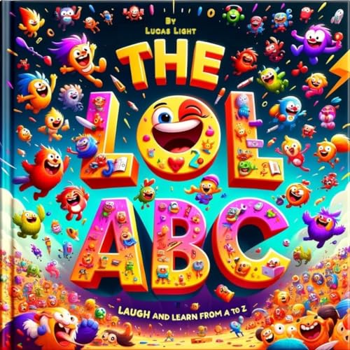 The LOL ABC: Laugh and Learn from A to Z by Lucas Light | Goodreads