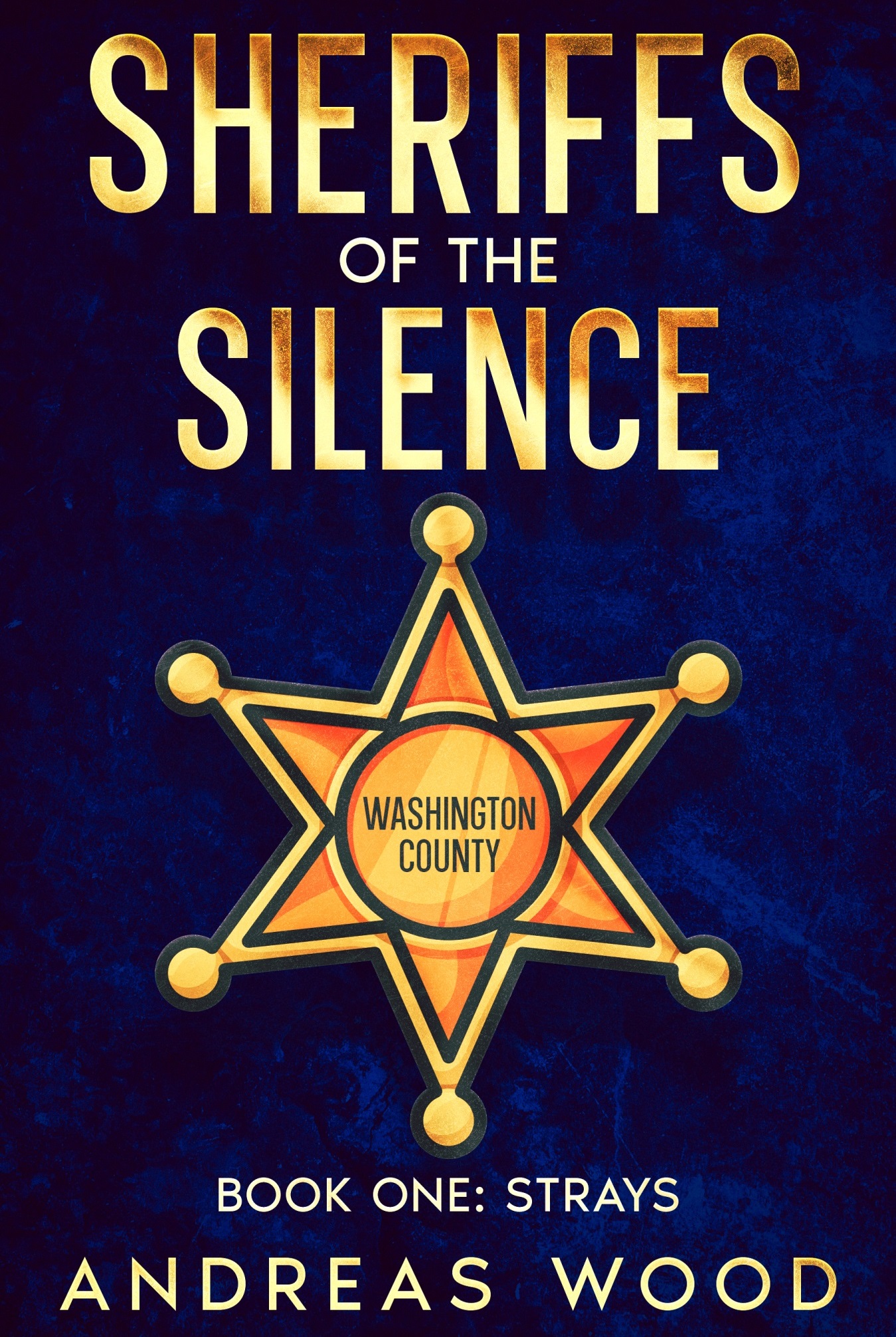 Strays: Book 1 of Sheriffs of the Silence by Andreas Wood | Goodreads