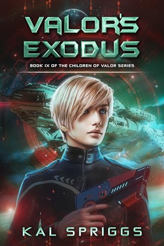 Valor's Exodus: A Young Adult Military Science Fiction Novel by Kal Spriggs | Goodreads