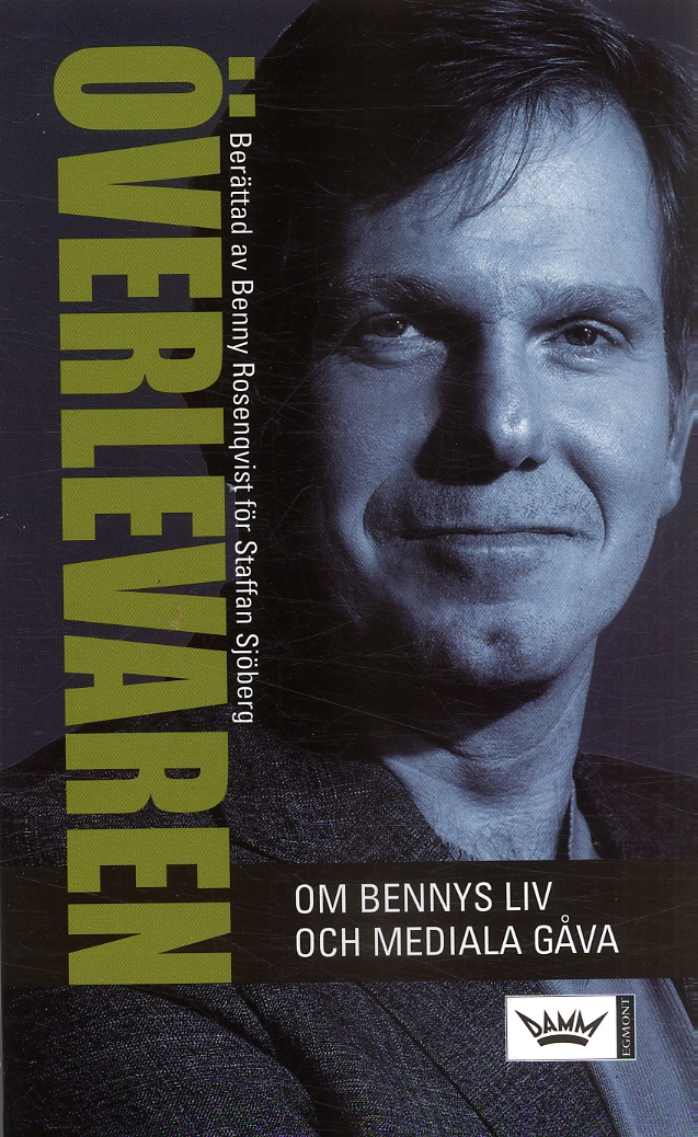 Överlevaren : om Bennys liv och mediala gåva by Benny Rosenqvist | Goodreads