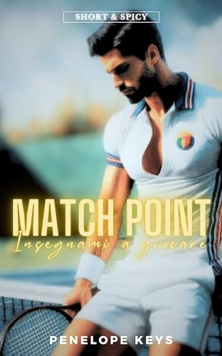 MATCH POINT: Insegnami a giocare (Italian Edition) by Penelope Keys ...
