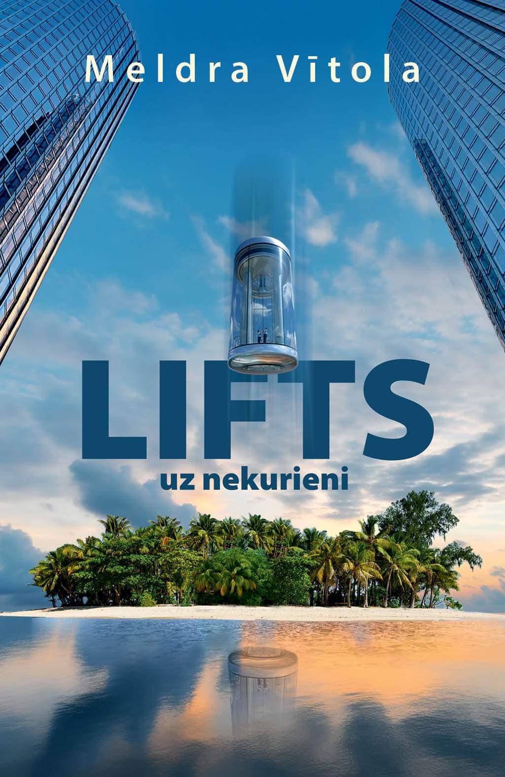 Lifts uz nekurieni by Meldra Vītola | Goodreads
