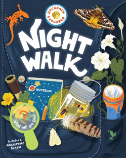 Backpack Explorer: Night Walk: What Will You Find? by Editors of Storey ...