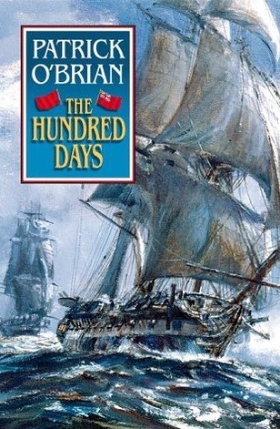 The Hundred Days by Patrick O'Brian | Goodreads