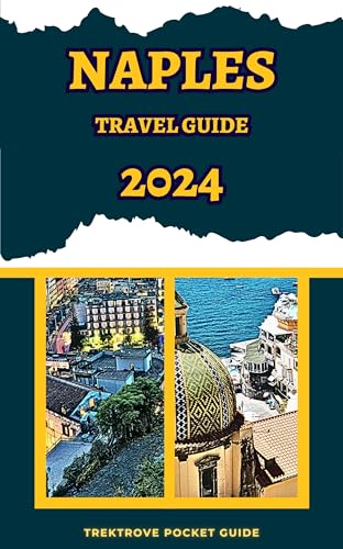 Naples Travel Guide 2024: The Ultimate Budget Pocket Guide to Italian ...
