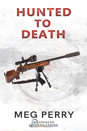 Hunted to Death (Angeles Investigations Mysteries #2) by Meg Perry ...