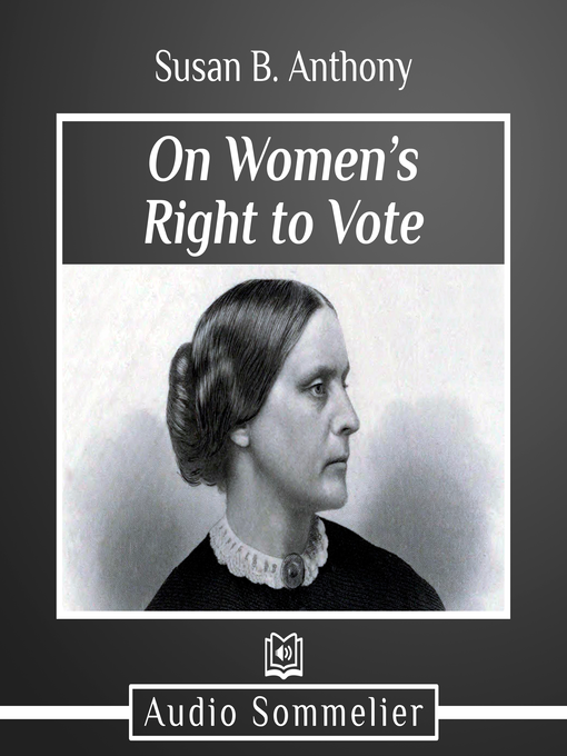 On Women's Right to Vote by Susan B. Anthony | Goodreads