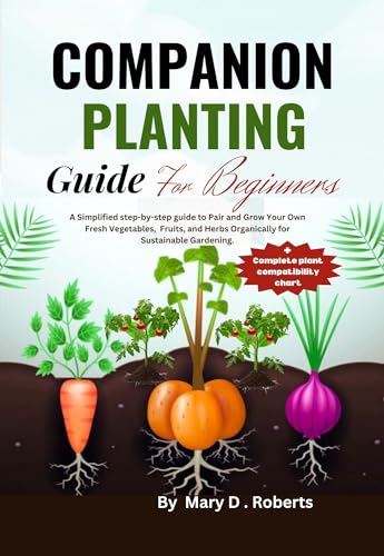 Companion Planting Guide For Beginners : A Simplified step by step ...