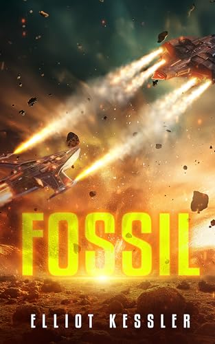 Fossil: (Book 1 of the Fossil Saga) by Elliot Kessler | Goodreads
