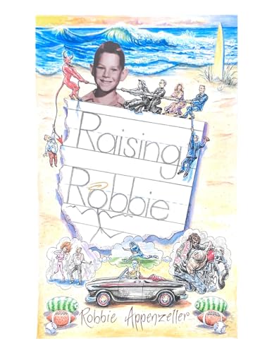 Raising Robbie by Robbie Appenzeller | Goodreads