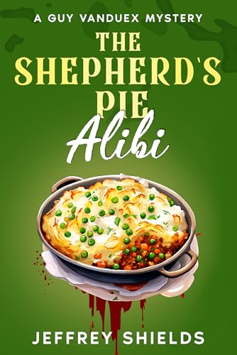 The Shepherd’s Pie Alibi by Jeffrey Shields | Goodreads