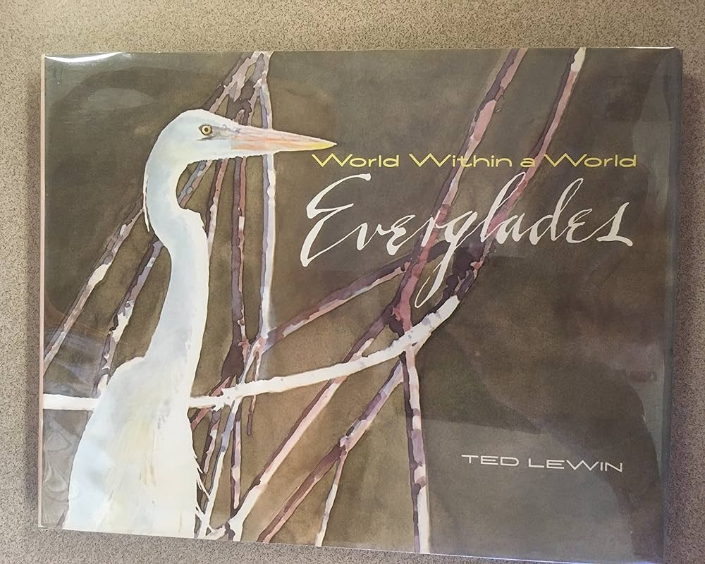 World Within A World: Everglades by Ted Lewin | Goodreads