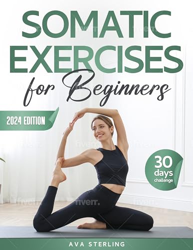 Somatic Exercises For Beginners The Step By Step Guide With Easy To Follow Clear Illustrations 