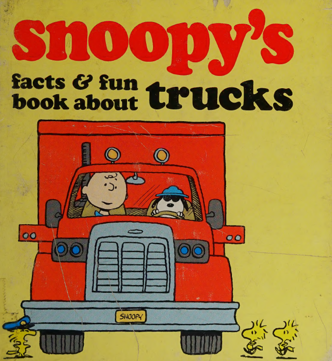 Snoopy's Facts and Fun Book About Trucks by Charles M. Schulz | Goodreads