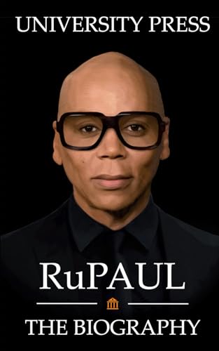 RuPaul: The Biography by University Press | Goodreads