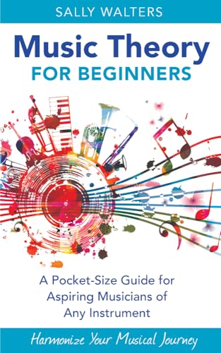 Music Theory for Beginners: A Pocket-Size Guide for Aspiring Musicians ...