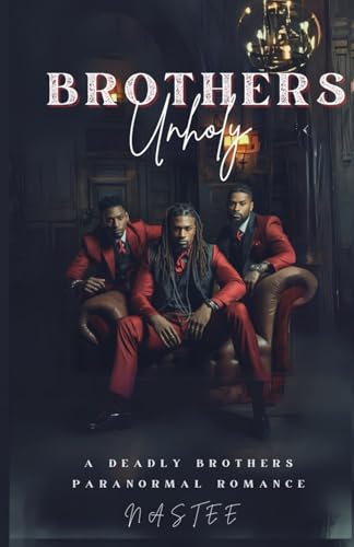 Brothers Unholy 1 by Author Nastee | Goodreads