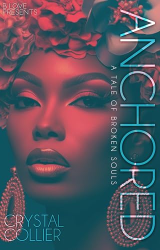 Anchored: A Tale of Broken Souls by Crystal Collier | Goodreads