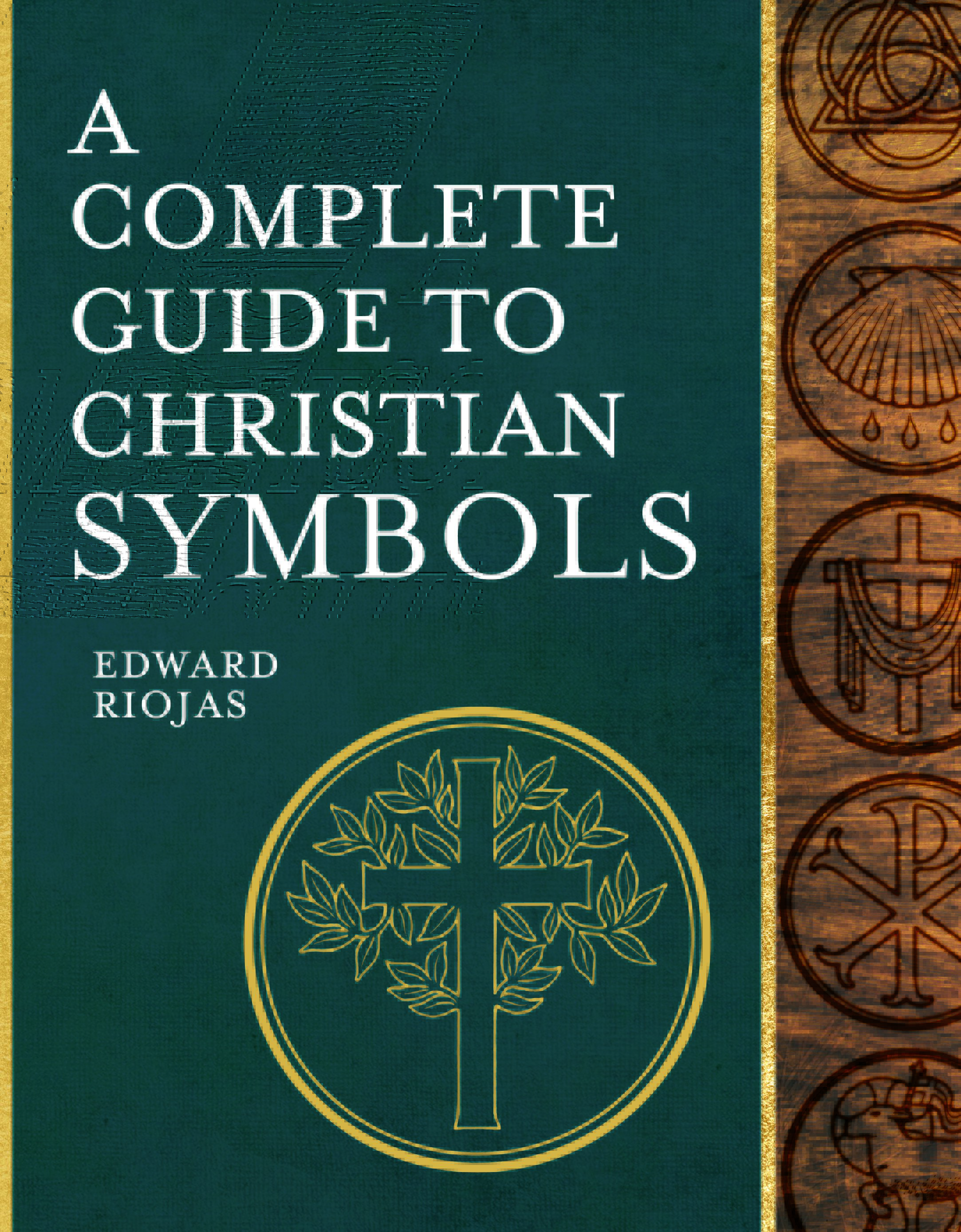 A Complete Guide to Christian Symbols by Edward Riojas | Goodreads