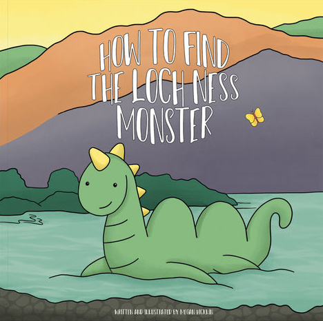 How to Find the Loch Ness Monster by Megan Hicklin | Goodreads