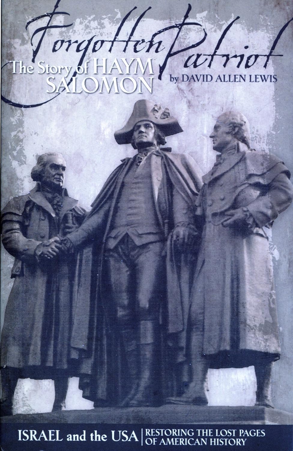 Forgotten Patriot: The Story of Haym Salomon by David Allen Lewis ...