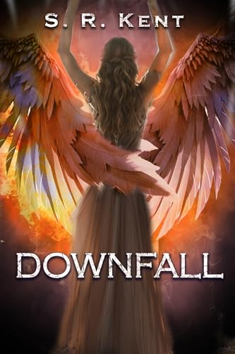 Downfall by S.R. Kent | Goodreads