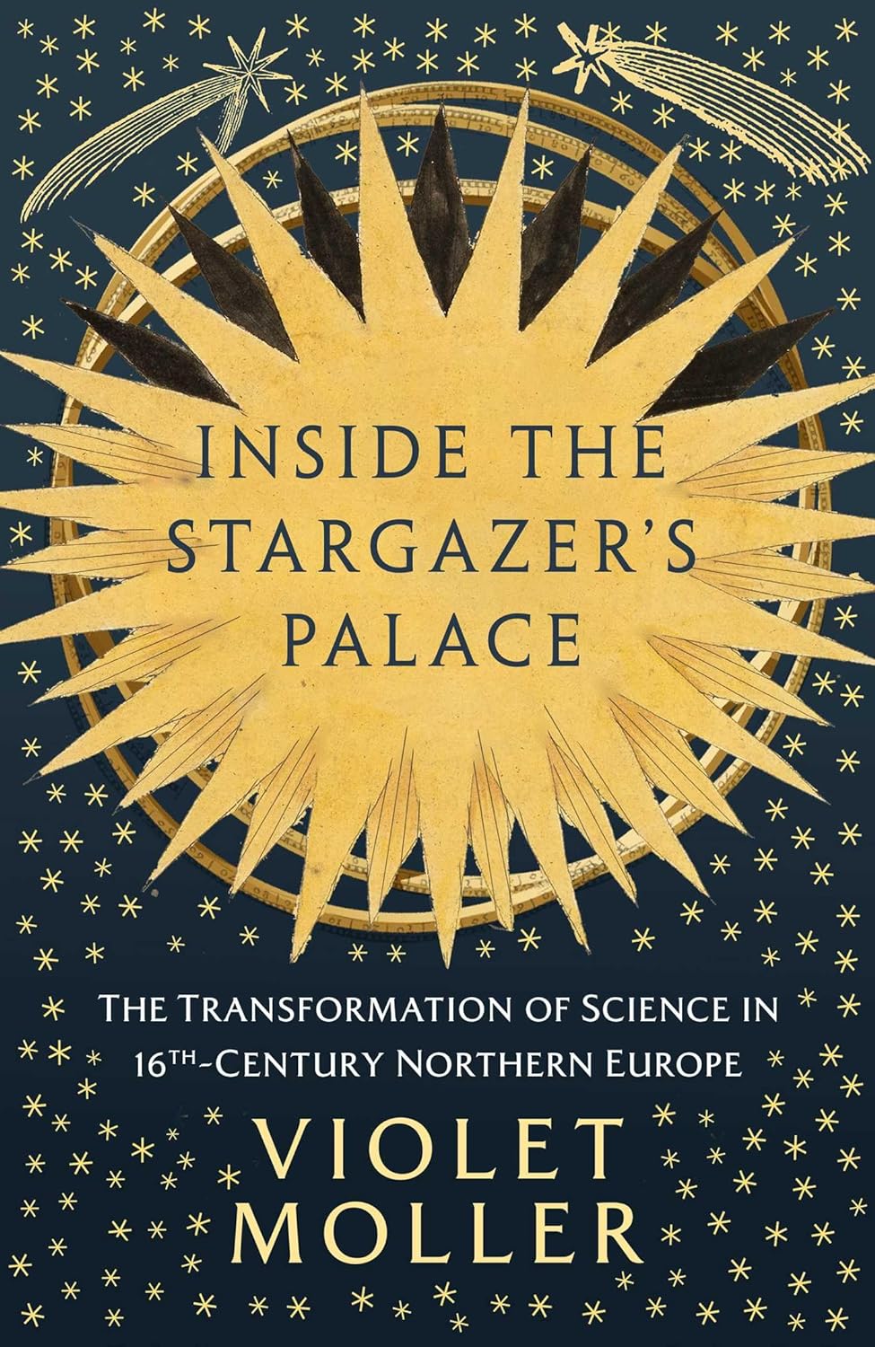 Inside the Stargazer's Palace: The Transformation of Science in 16th ...