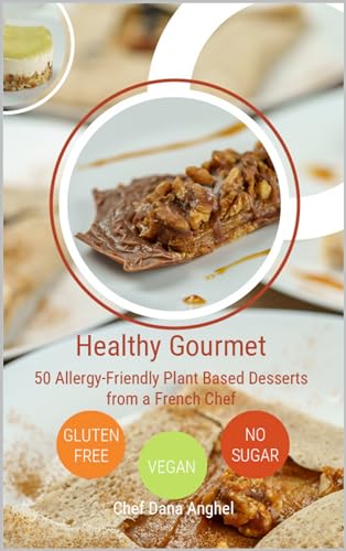 The Healthy Gourmet Book: 50 Allergy-Friendly Plant Based Desserts from ...
