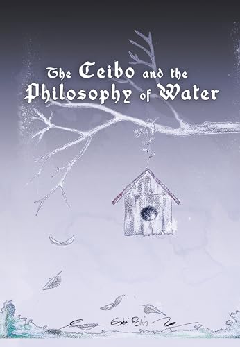 The Ceibo and the Philosophy of Water by Gabi Polin | Goodreads