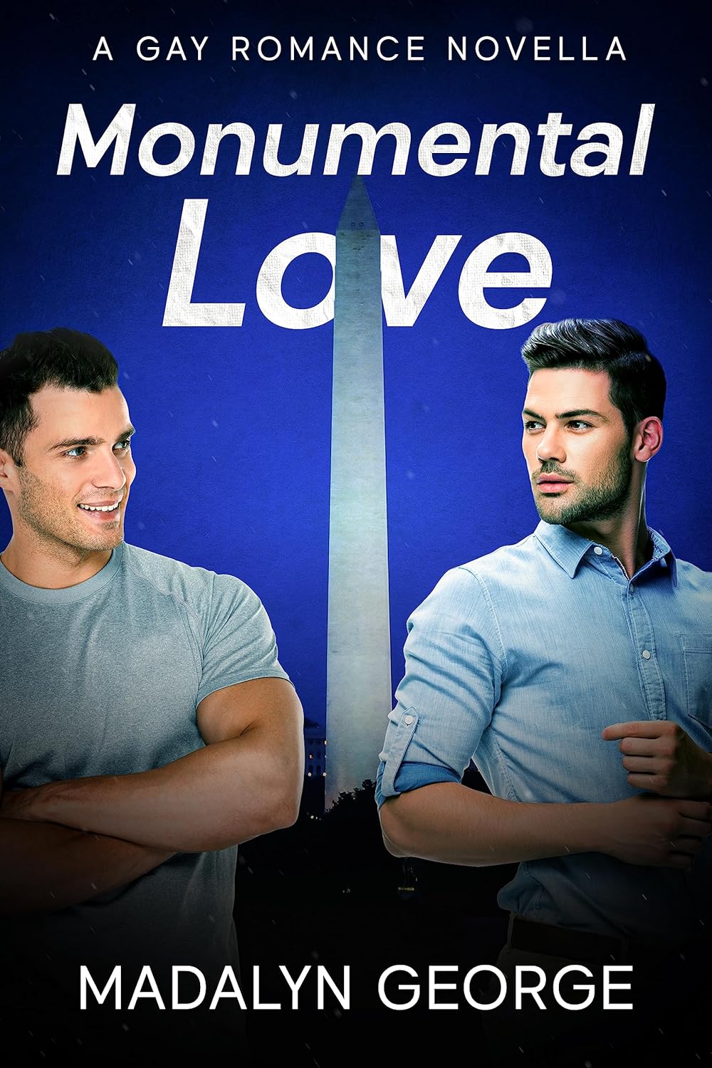 Monumental Love: A Gay Romance Novella by Madalyn George | Goodreads