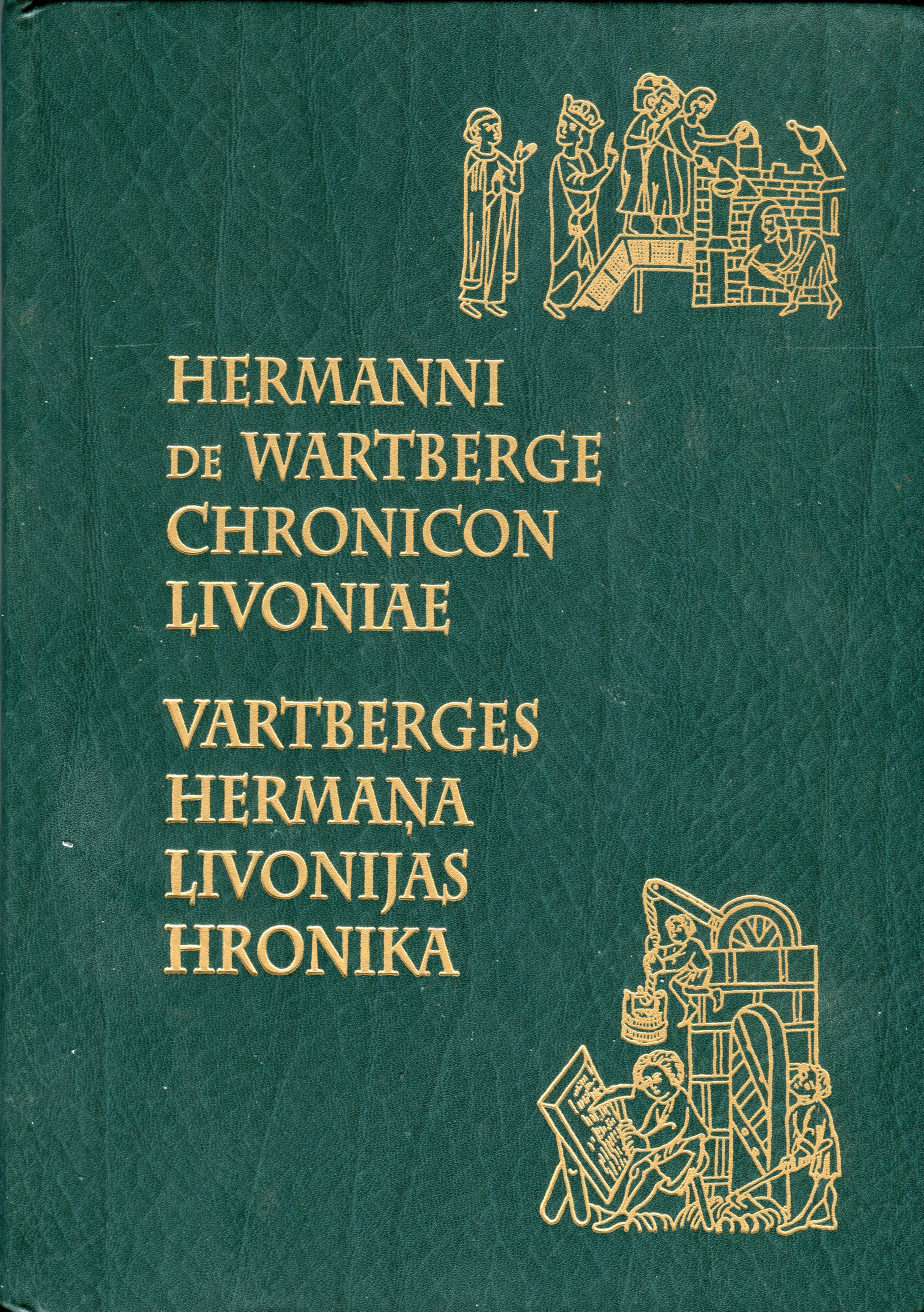 Hermanni de Wartberge Chronicon Livoniae. Vartberges Hermaņa Livonijas ...