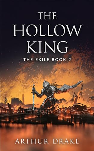 The Hollow King: The Exile Book 2 by Arthur Drake | Goodreads