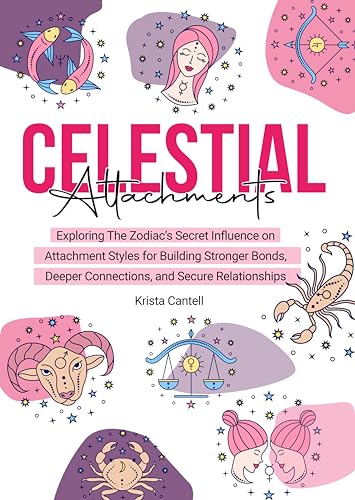 Celestial Attachments: Exploring the Zodiac’s Secret Influence on ...