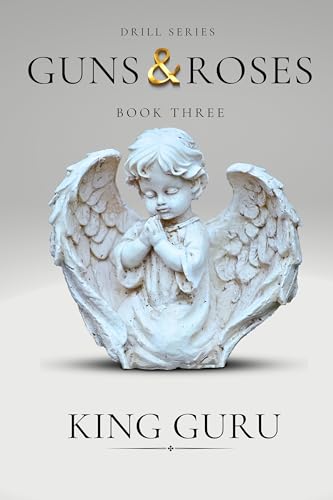 Guns & Roses : Book Three by King Guru | Goodreads