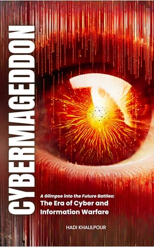 Cybermageddon: A Glimpse into the Future Battles, the Era of Cyber and ...
