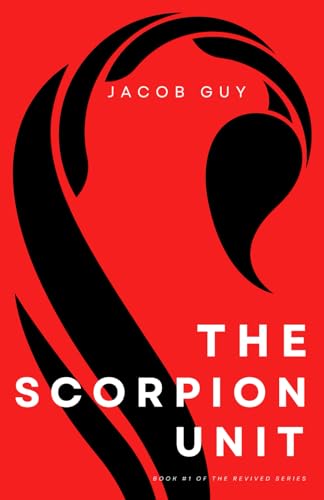 The Scorpion Unit (Revived) by Jacob Guy | Goodreads